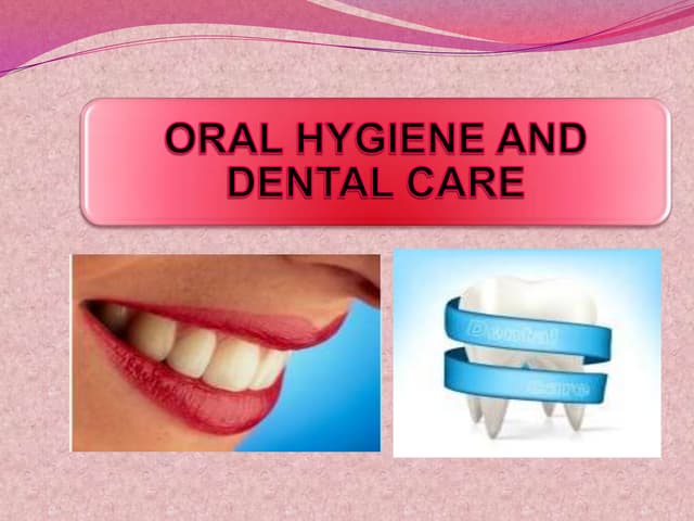 Oral hygiene ppt | PPTX