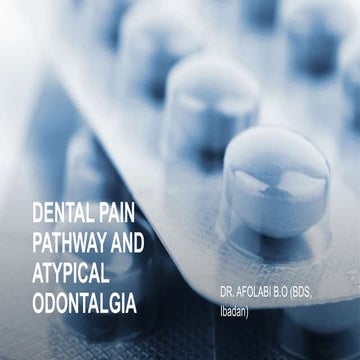 Facial/Dental Pain Pathway and Atypical Odontalgia by Dr. Boluwatife ...