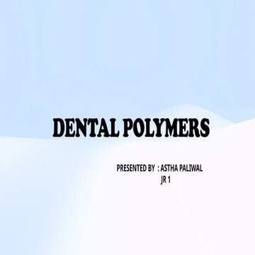 DENTAL POLYMERS IN PROSTHODONTICS AND CROWN AND BRIDGE | PPTX