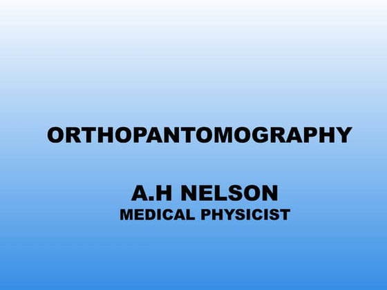 Orthopantomogram.ppt | Dental Health | Diseases and Conditions