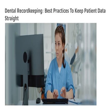 Dental Recordkeeping: Best Practices To Keep Patient Data Straight.pdf