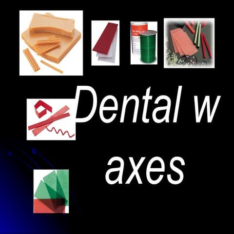 DENTAL WAXES dentalmaterials for 2nd year bds.ppt