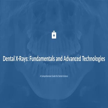Dental X-Rays_ Fundamentals and Advanced Technologies.pptxhhhjjj | PPTX