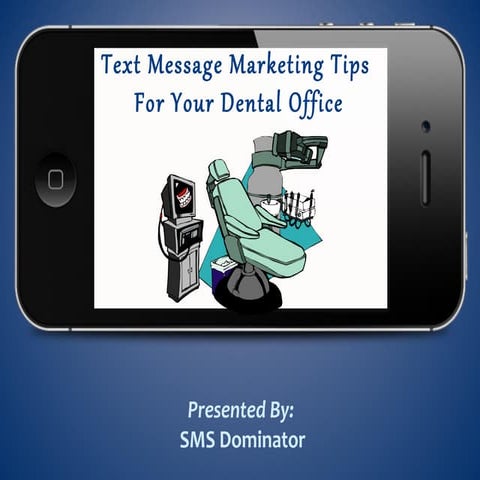 Text Message Marketing for Dentists | PPT | Email | Internet