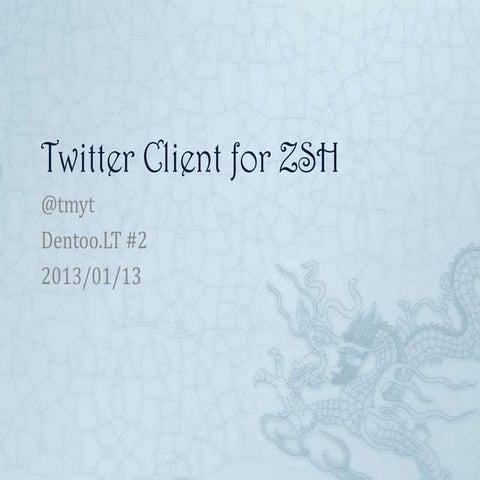 Twitter Client for ZSH | PPT