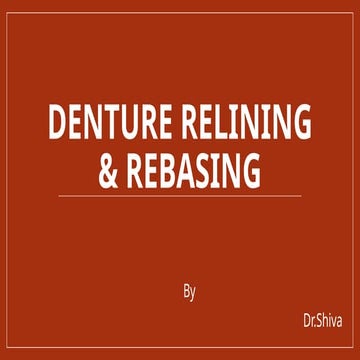 Denture Relining & Rebasing - Dental Materials | PPTX