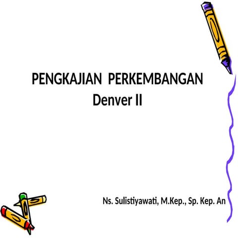 Pemeriksaan DENVER II pada anak-anak.pptx
