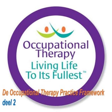 De Occupational Therapy Practice Framework deel 2 | PPT
