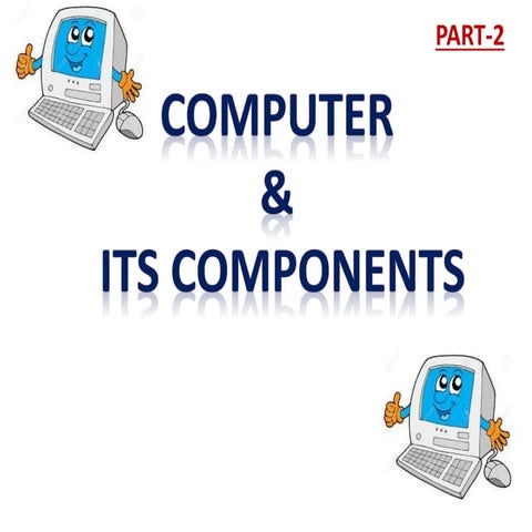 components of computer PART 2 | PPT