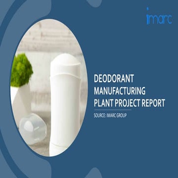 Deodorant Manufacturing Plant Project Report.pptx