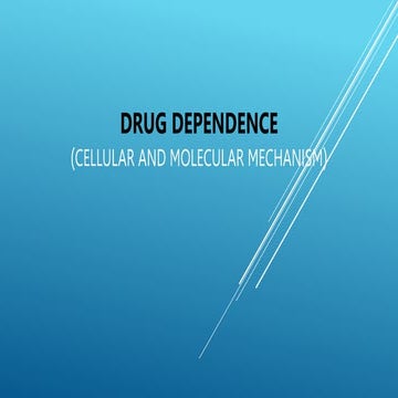 Drug dependence types , causes and mechanism of action | PPTX