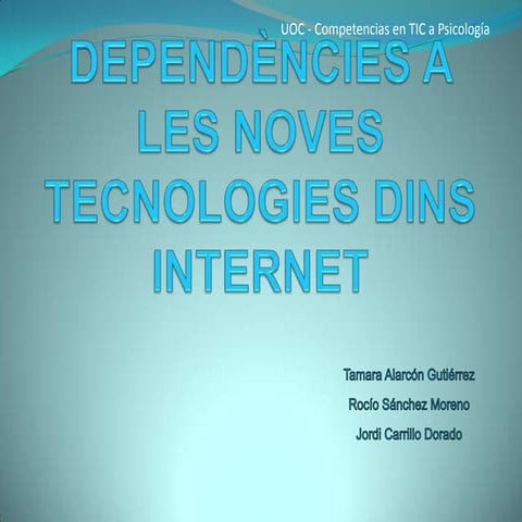Dependències a les_noves_tecnologies_dins_internet._versió_4_tamara | PPT