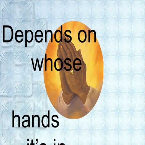 Depends On Whose Hands | PPTX