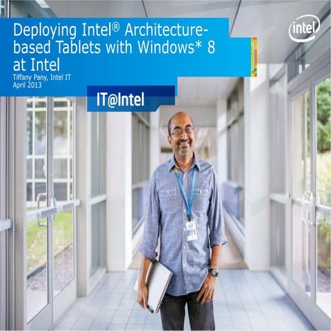Deploying Intel Architecture-based Tablets with Windows* 8 at Intel | PPTX