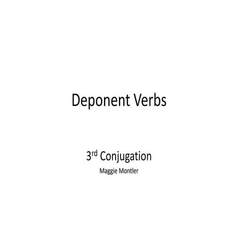 Deponent verbs maggie montler | PPT
