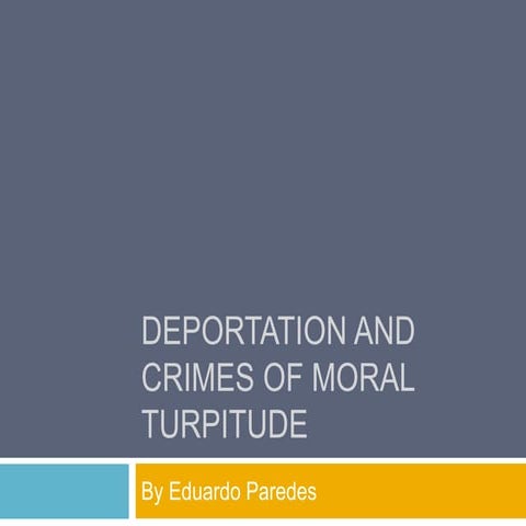 Deportation and Crimes of Moral Turpitude | PPTX | Crime & Harmful Acts ...