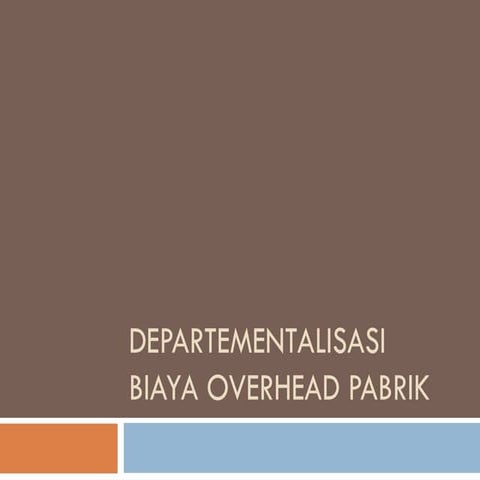 Materi overhead pabrik departementalisasi | PPT