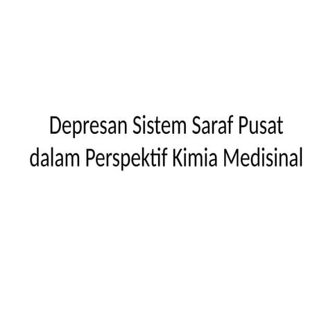Depresan Sistem Saraf Pusat Kimia Medisinal | PPTX