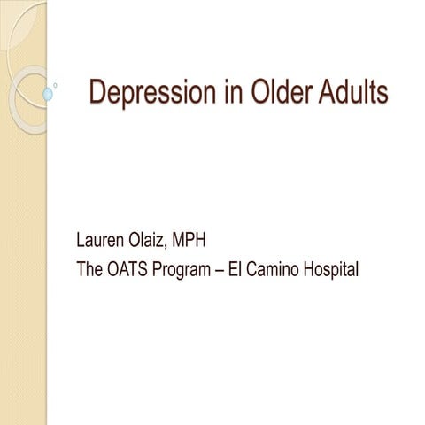 Depression in older adults presentation by Lauren Olaiz, MPH | PPT
