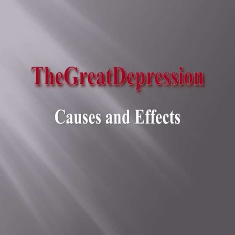 The Great Depression: Causes and Effects | PPTX
