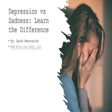 Beyond Blue: Understanding Depression vs Sadness | PPT