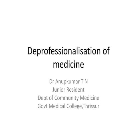 Deprofessionalisation of medicine | PPTX