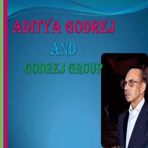 Godrej group and Adi Godrej | PPTX