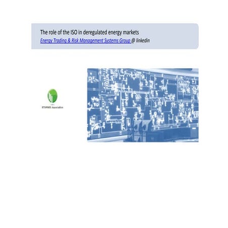 Deregulated electricity markets. The role of the ISO. Processes and ...