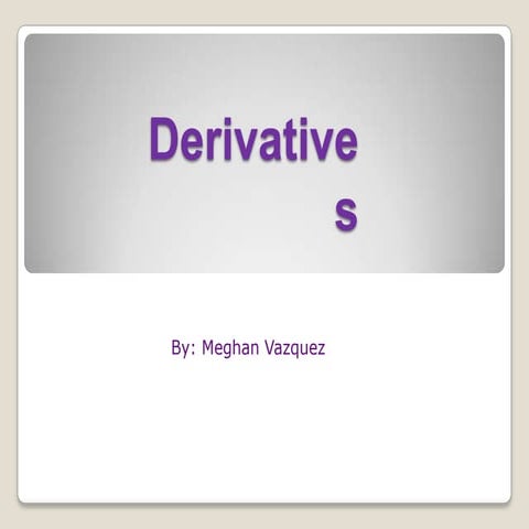 Derivative Powerpoint Meghan Vazquez | PPT
