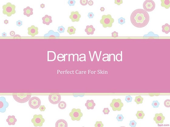 Derma Wand presentations
