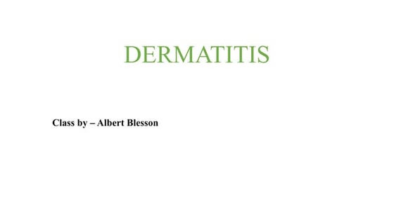 NOTE ON DERMATOSES (INTEGUMENTARY SYSTEM DISORDER) | PPT