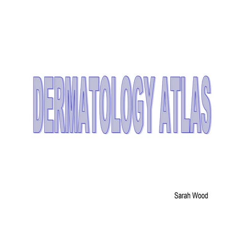 Dermatology Atlas | PPT