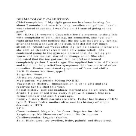 DERMATOLOGY CASE STUDYChief complaint My right great toe has.docx