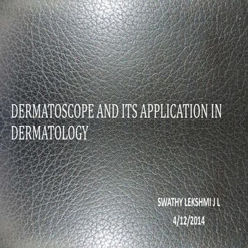 Dermatoscope and its application in dermatology | PPTX