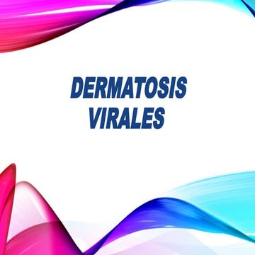 DERMATOSIS_VIRALES EN EL CONTEXTO CLÍNICO | PPTX