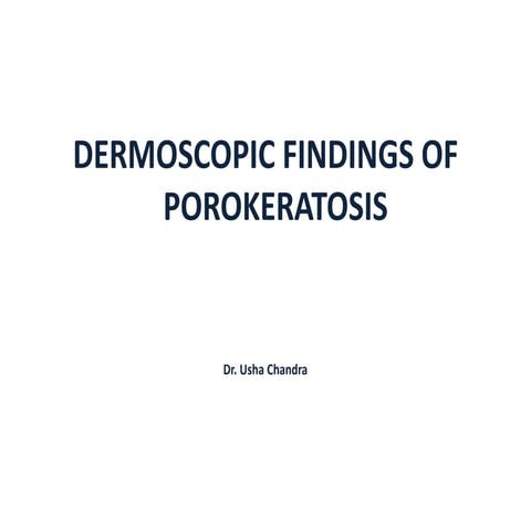 Dermoscopy finding of porokeratosis and dowling dego | PPT
