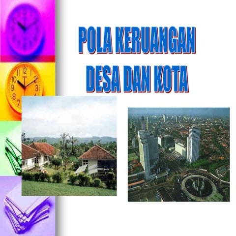 Pola Keruangan Desa dan Pola Keruangan Kota | PPT