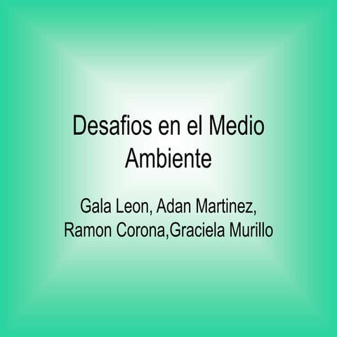 Desafios en el medio ambiente | PPT