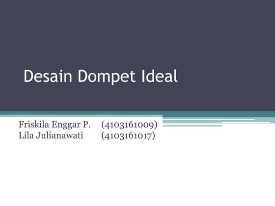 Desain dompet ideal | PPT
