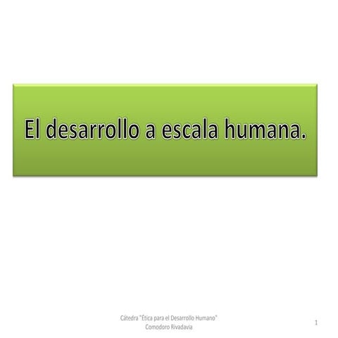 Desarrollo a escala humana - Manfred Max Neef | PPTX