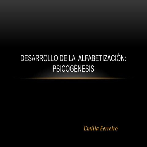Desarrollo de la alfabetizacion, psicogenesis | PPTX