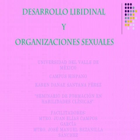 Desarrollo libidinal y organizaciones sexuales | PPT