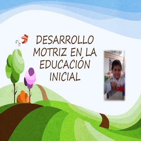 Desarrollo Motriz en la Educación Inicial | PPTX