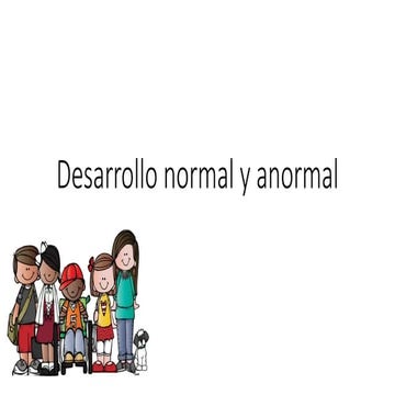 Desarrollo normal y anormal original CE | PPTX