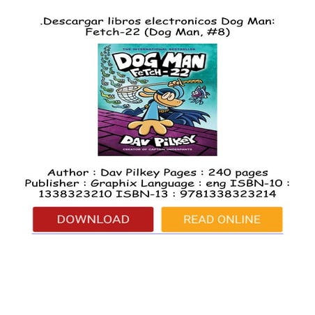 .\Descargar libros electronicos Dog Man: Fetch-22 (Dog Man, #8) | PDF