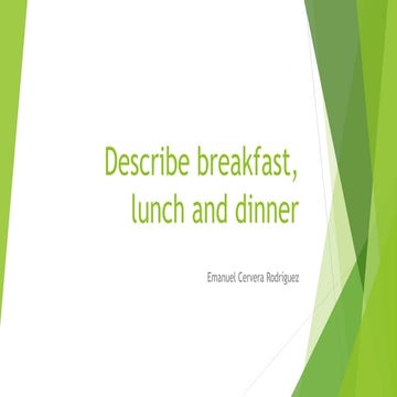 Describe breakfast, lunch and dinner | PPTX