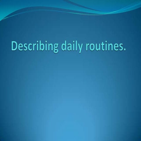 Describing daily routine. | PPTX | Education