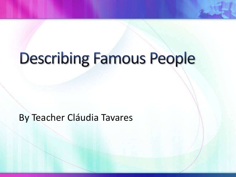 Describing Famous People describing-famous-people