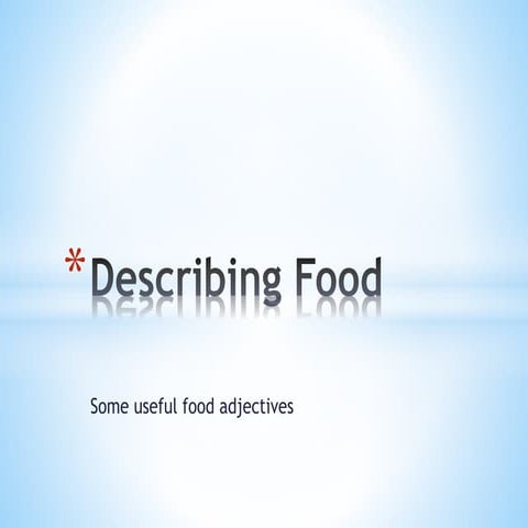 Adjectives for Describing Food | PPTX