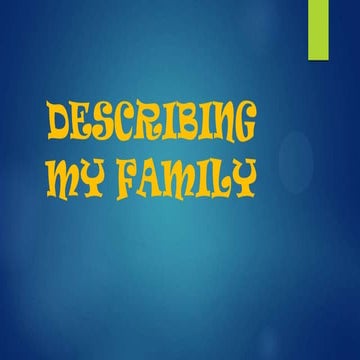 Describing my family | PPTX